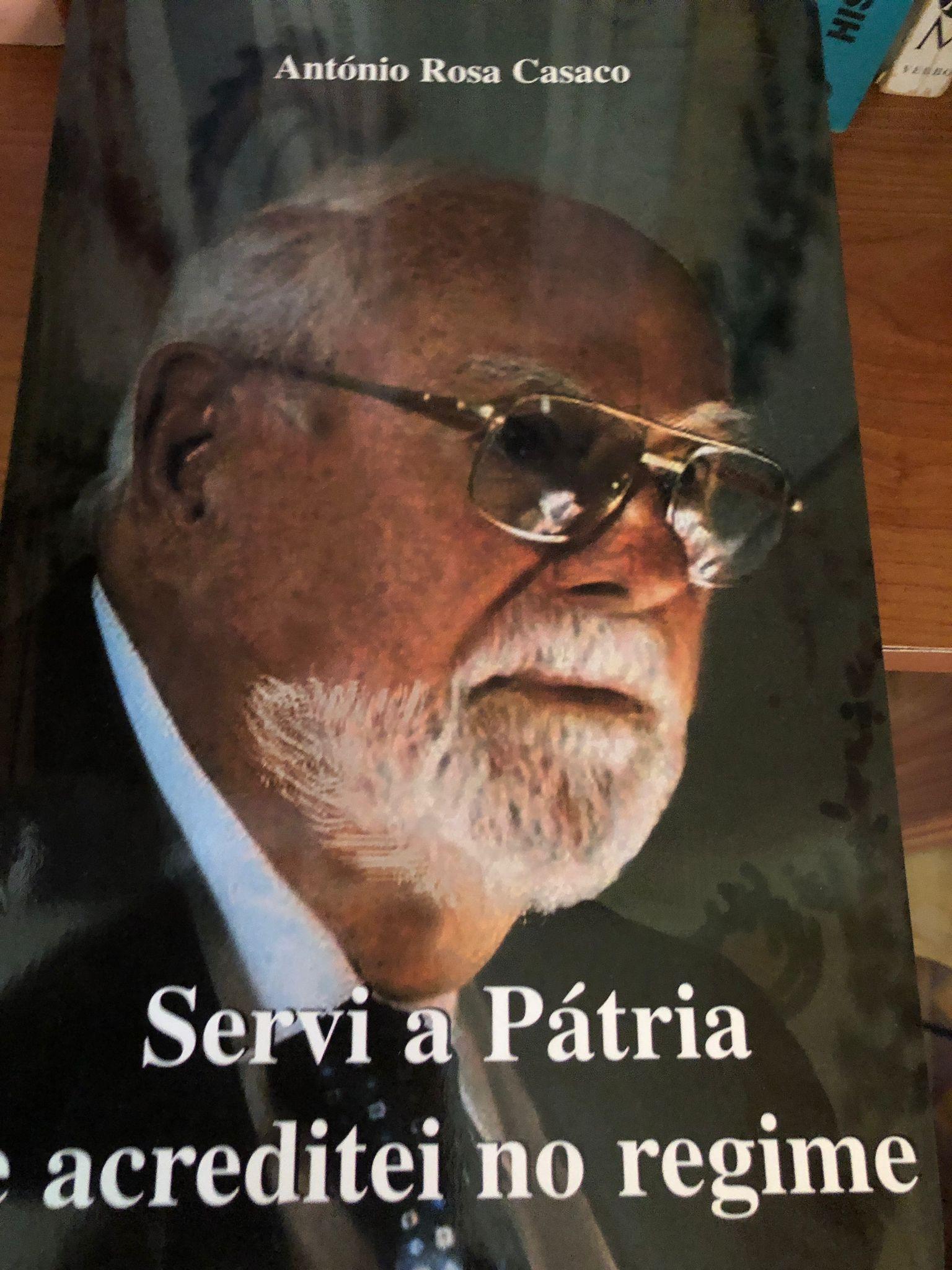 Servi a Pátria e Acreditei no Regime De António Rosa Casaco - Folhassoltas